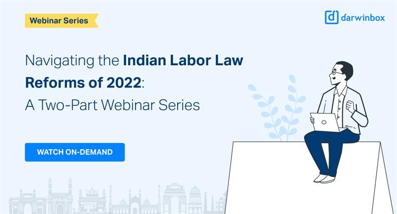 [Webinar-Series] Navigating the Indian Labor Law Reforms of 2022